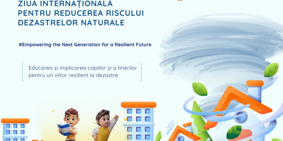 Ziua internațională pentru reducerea riscului dezastrelor: Implicarea ...
